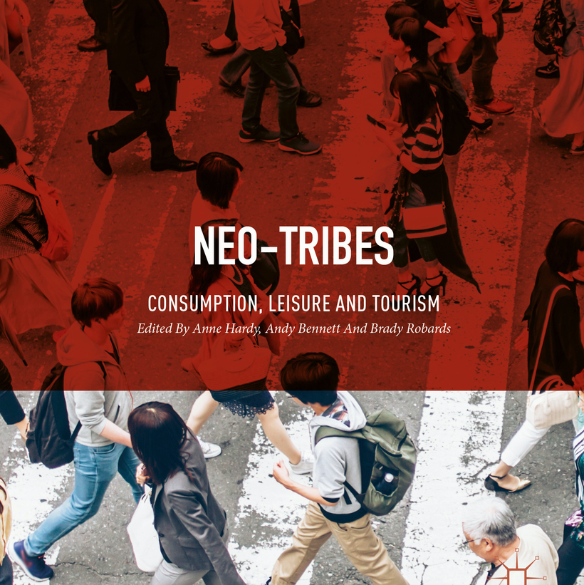 New book! Neo-tribes: Consumption, Leisure and Tourism – Brady Robards